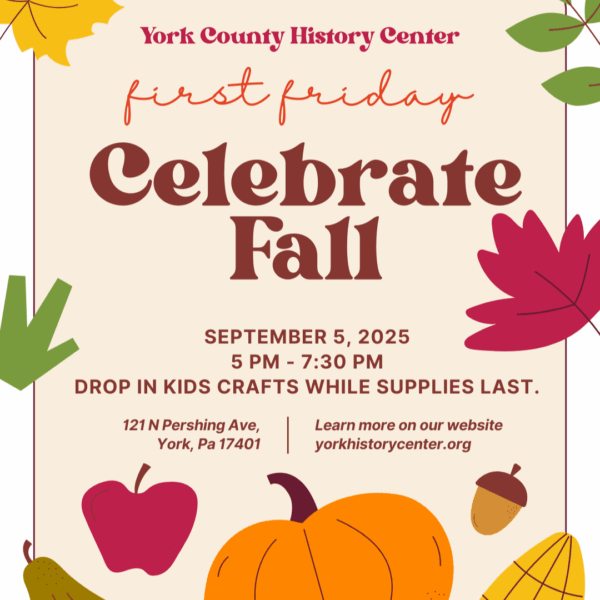 First Friday-September - York County History Center