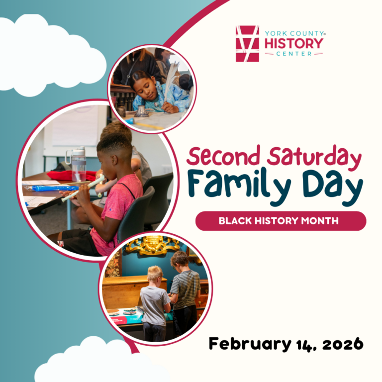 Second Saturday- February - York County History Center